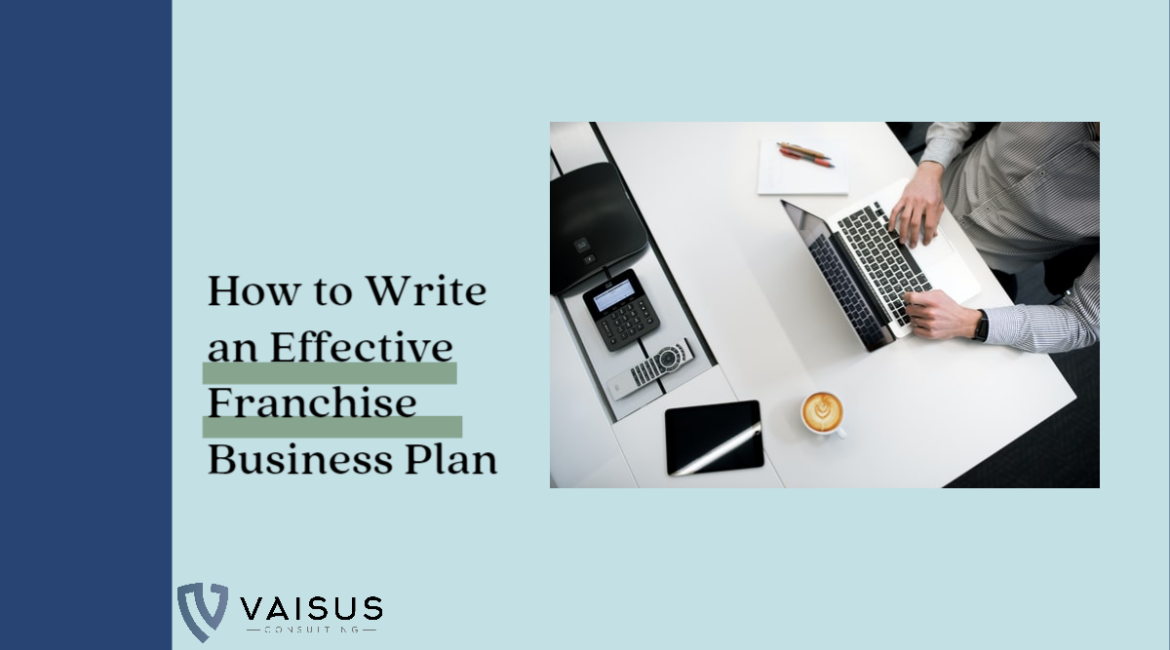 How to Write a Franchise Business Plan: 10 Solid Steps - Vaisus Business